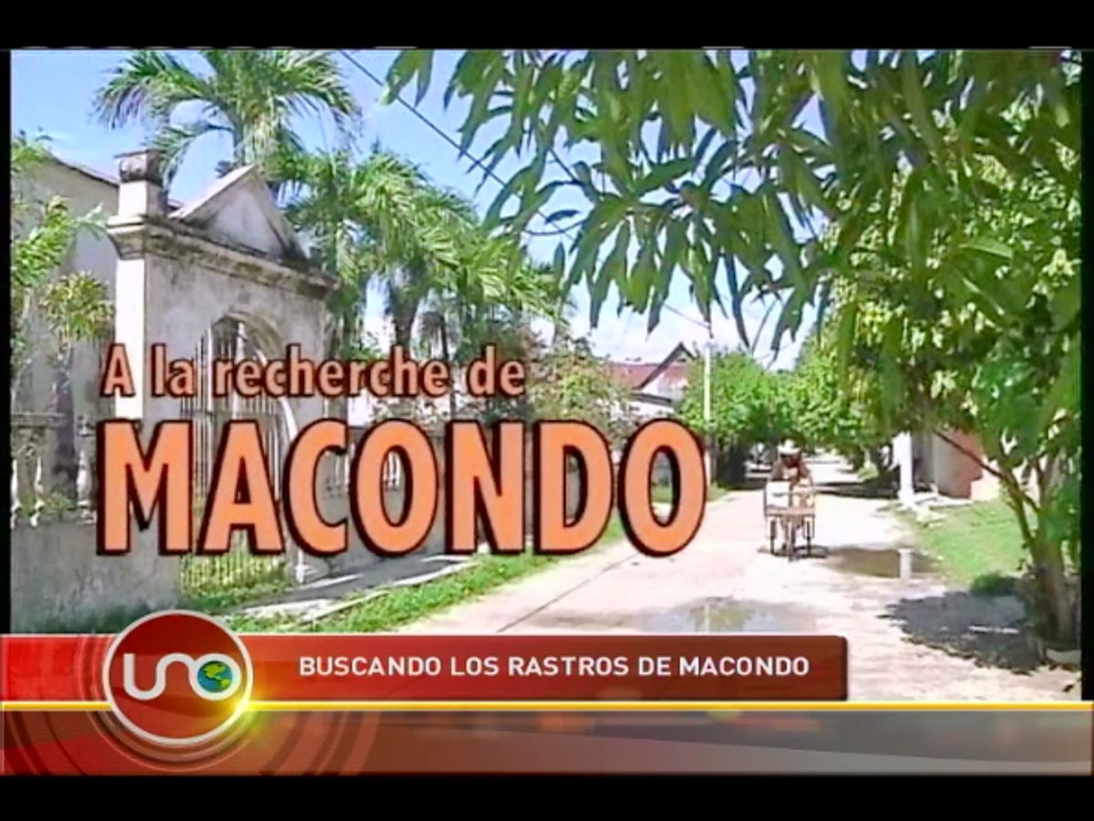 Buscando los rastros de Macondo - Canal 1